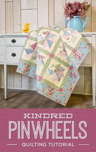 Kindred Pinwheels | Missouri Star Blog
