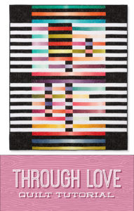 Through Love Quilt | Missouri Star Blog