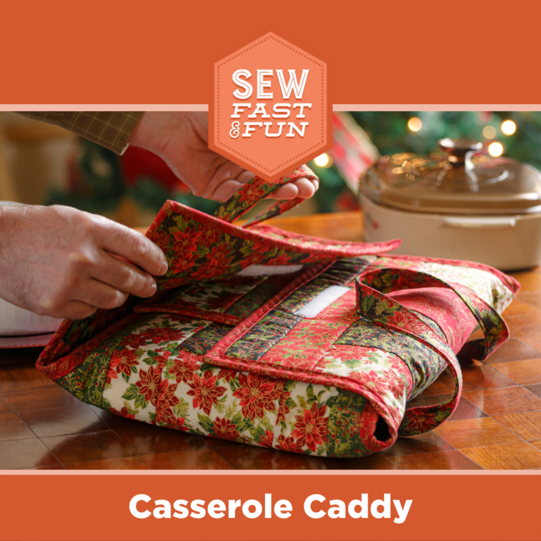 Sew Fast & Fun: Casserole Caddy | Missouri Star Blog